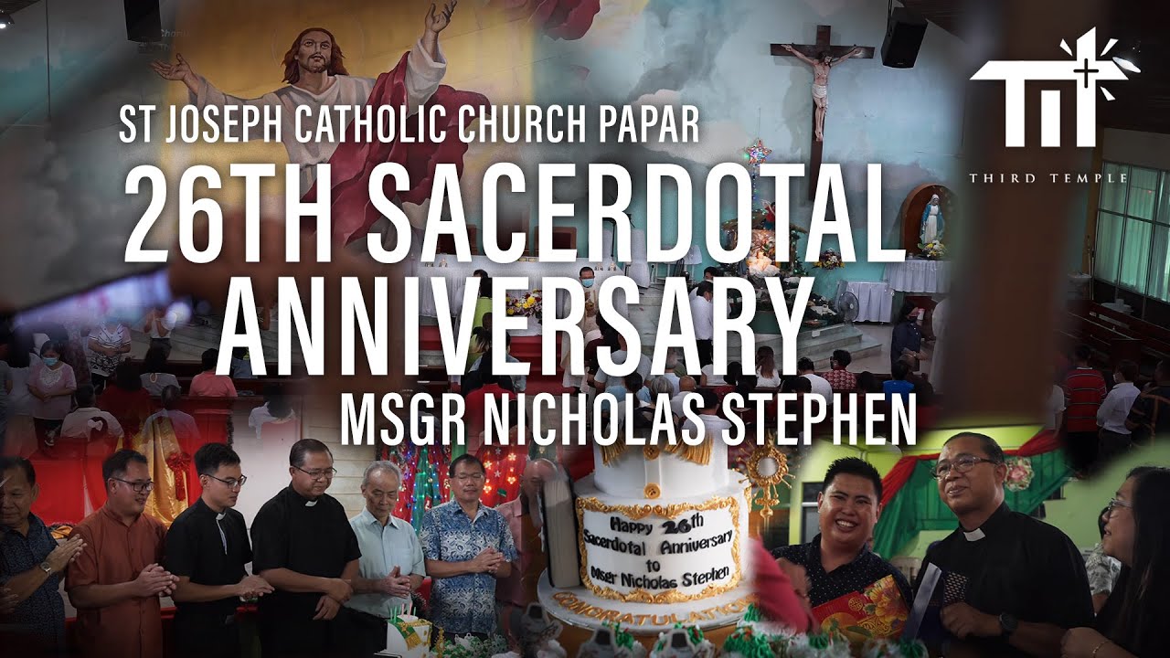 26th SACERDOTAL ANNIVERSARY MONSIGNOR NICHOLAS STEPHEN - ST JOSEPH ...