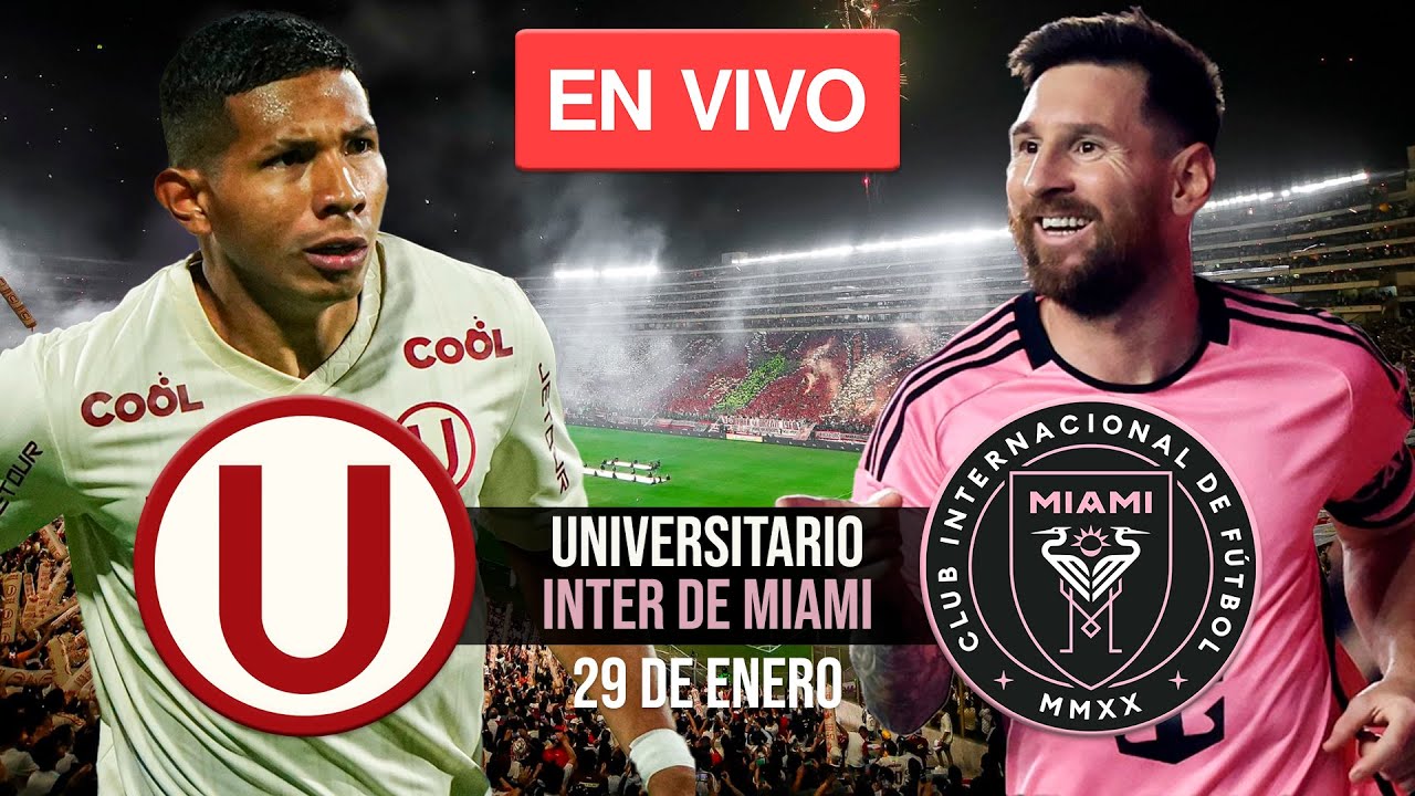 ⚽ EN VIVO: UNIVERSITARIO VS INTER DE MIAMI - YouTube