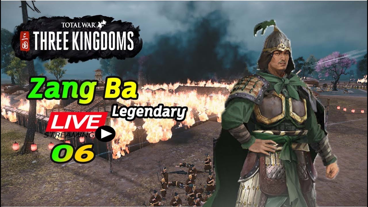 [Live06] จงป้า Zang ba - Total war Three kingdoms - YouTube