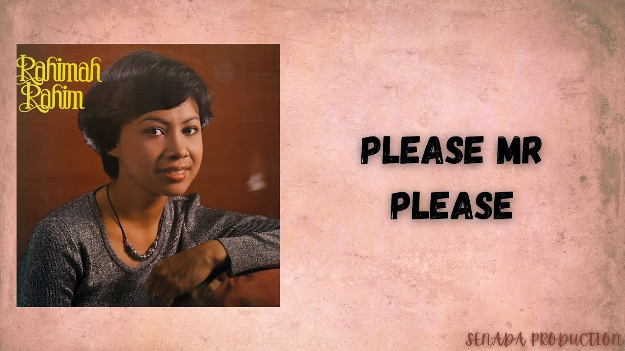 RAHIMAH RAHIM - PLEASE MR PLEASE(OFFICIAL LYRIC VIDEO) - YouTube