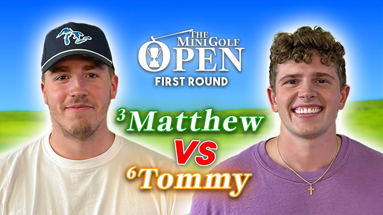 Round 1 | 3. Matthew vs 6. Tommy Winkler | The Mini Golf Open - YouTube