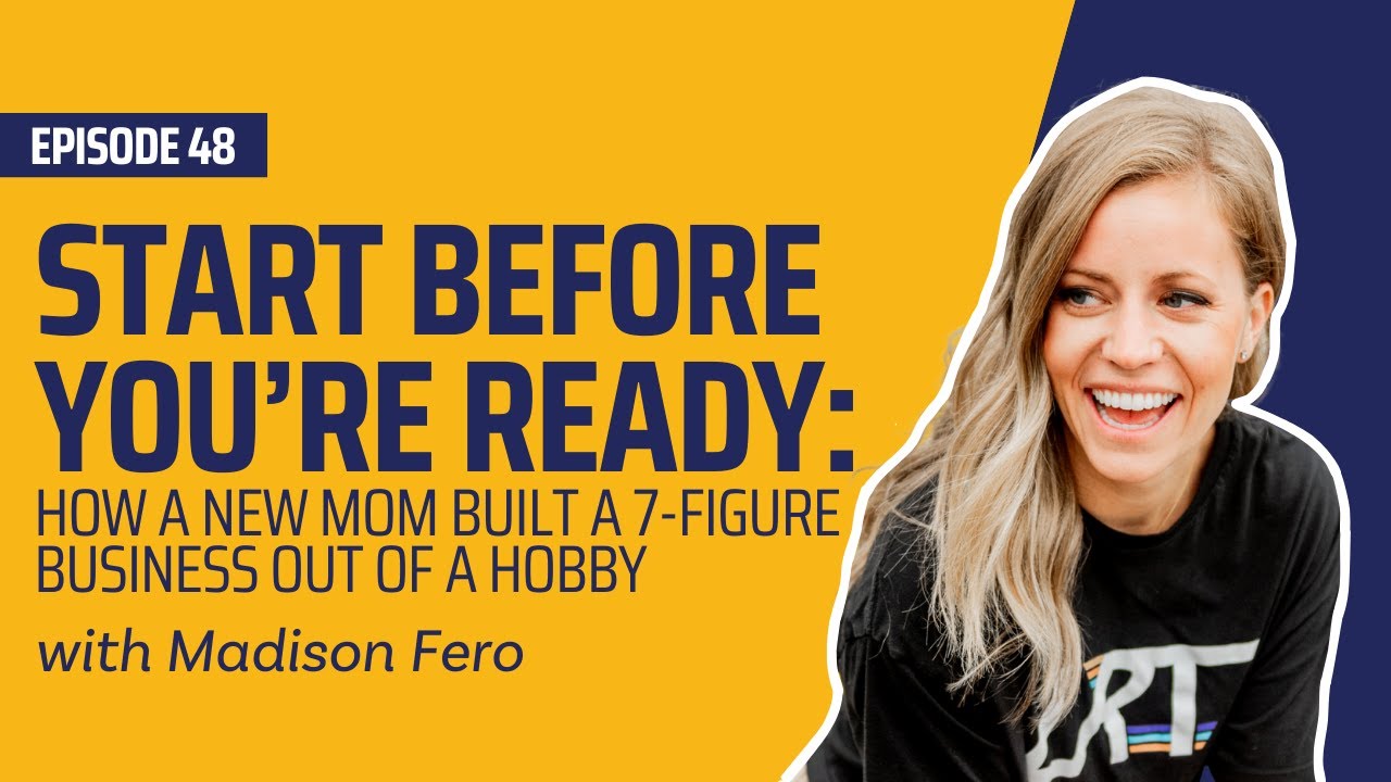Start Before You’re Ready: How a New Mom Built a 7-Figure Business from ...