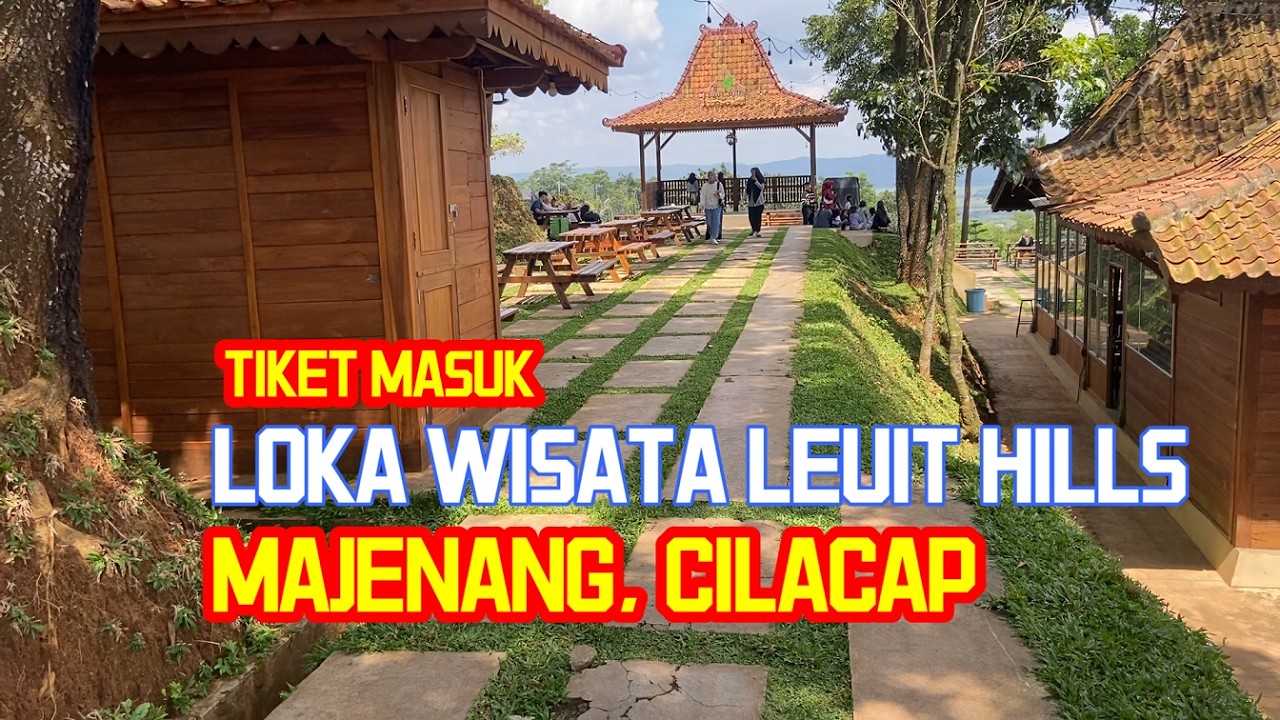 Tiket Masuk Lokawisata Leuit Hills Majenang Kab. Cilacap Terkini 2025 ...