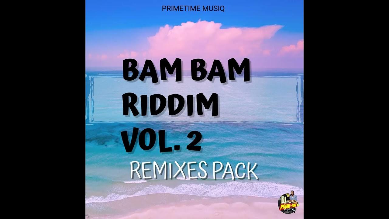 Bam Bam Riddim Remixes Pack Vol. 2 - YouTube