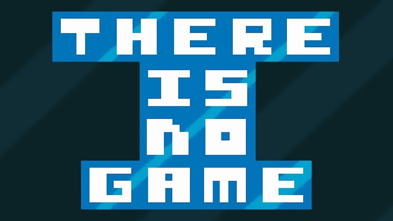 There is no Game | Gameplay Walkthrough - YouTube