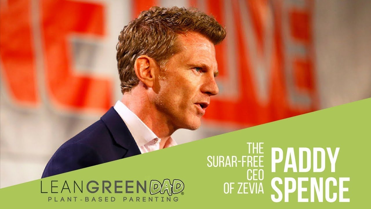 The Sugar-Free CEO of Zevia - Paddy Spence - Lean Green DAD - YouTube
