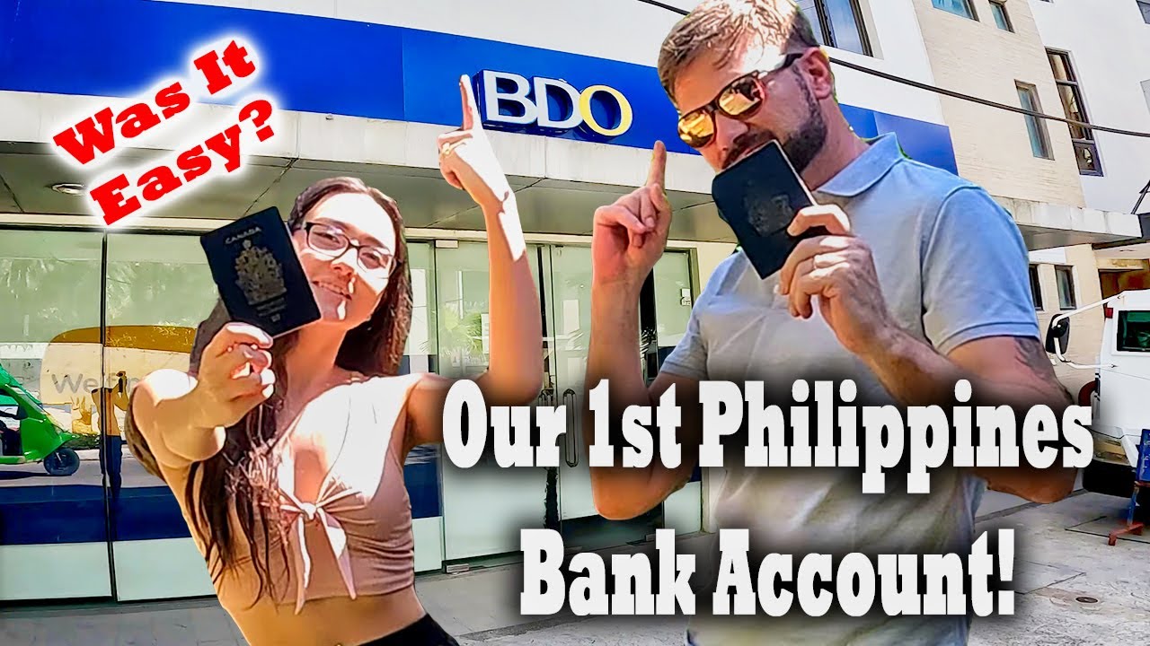 Foreigners Opening a Philippines Bank Account 2022, Was It Easy? 🇵🇭 ...