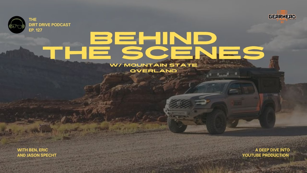 Behind The Scenes W/ Mountain State Overland | The Dirt Drive Podcast ...