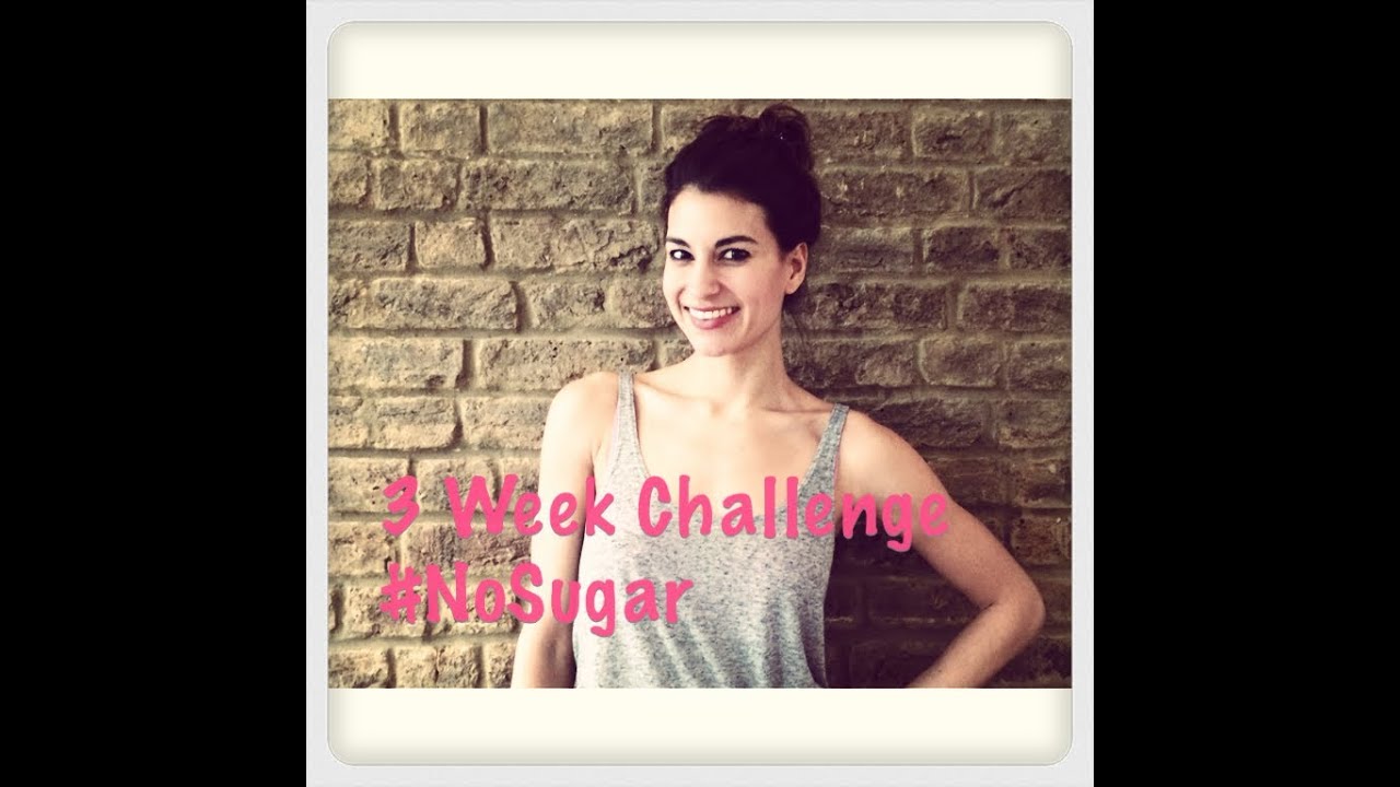 3 Week Challenge #NoSugar - YouTube