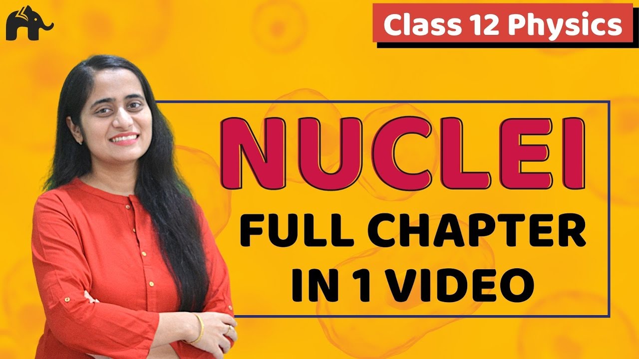 Nuclei Class 12 Physics | NCERT Chapter 13 | CBSE NEET JEE | One Shot ...