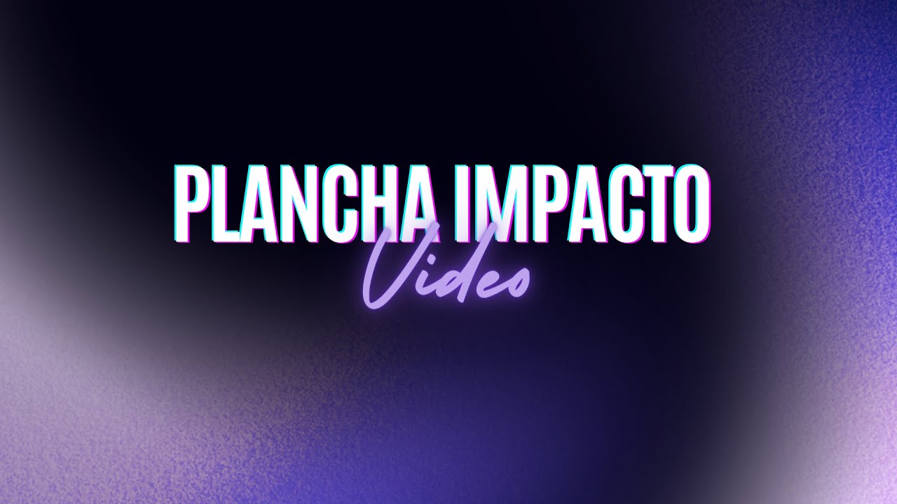 VIDEO PLANCHA IMPACTO💜👊🏻 - YouTube