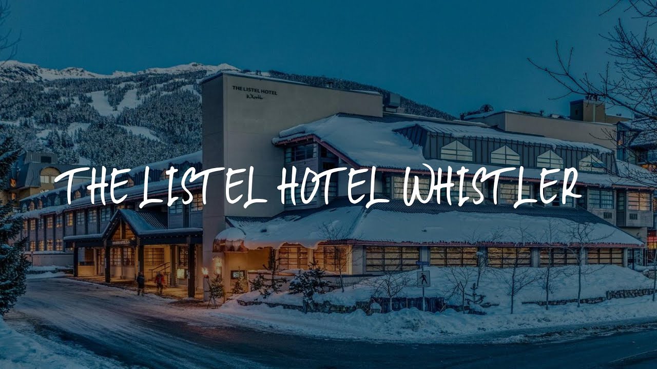 The Listel Hotel Whistler Review - Whistler , Canada - YouTube