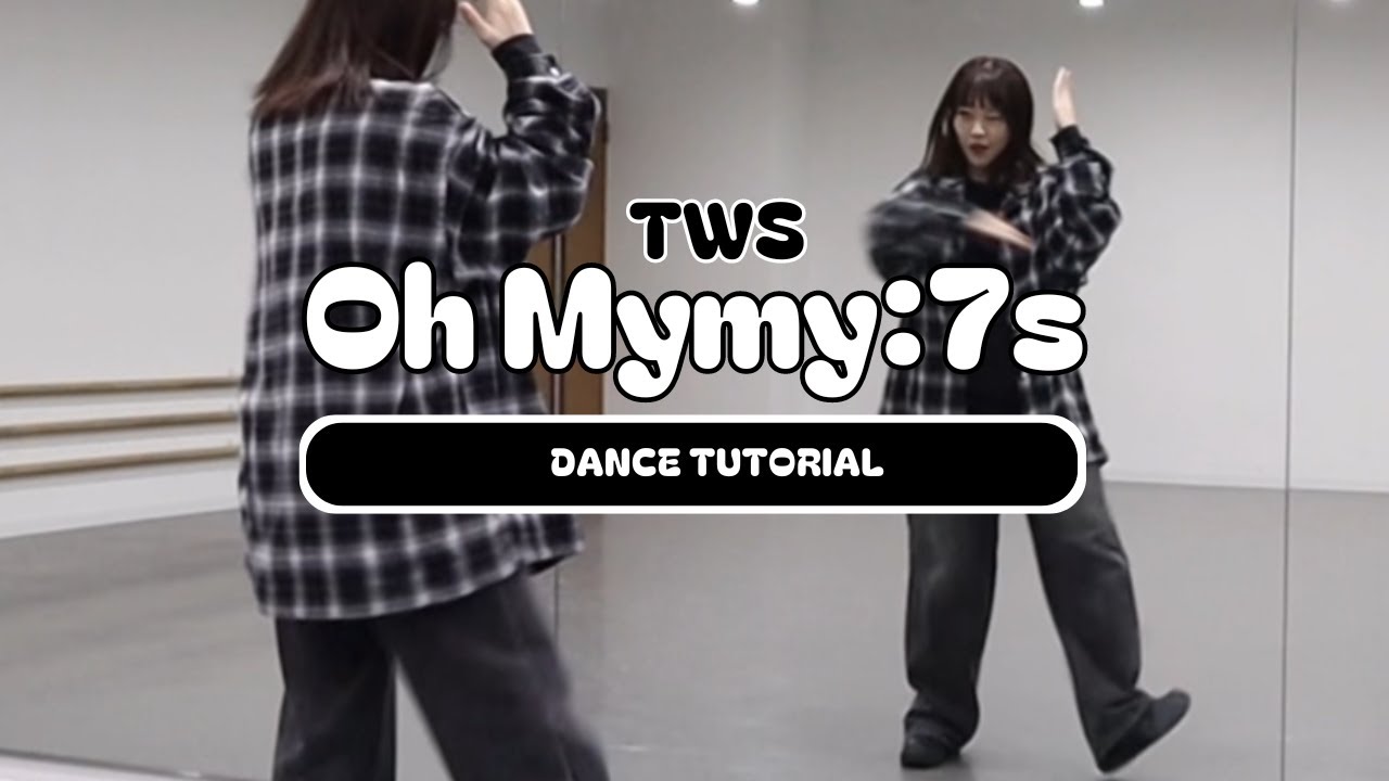 [ DANCE TUTORIAL ]TWS ( 투어스 ) " Oh Mymy : 7 " ｜ Short ver.. - YouTube