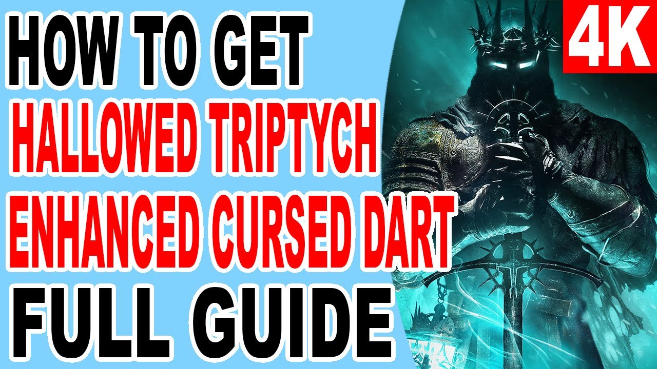 How to Get Hallowed Triptych and Enhanced Cursed Dart - Lords of the ...