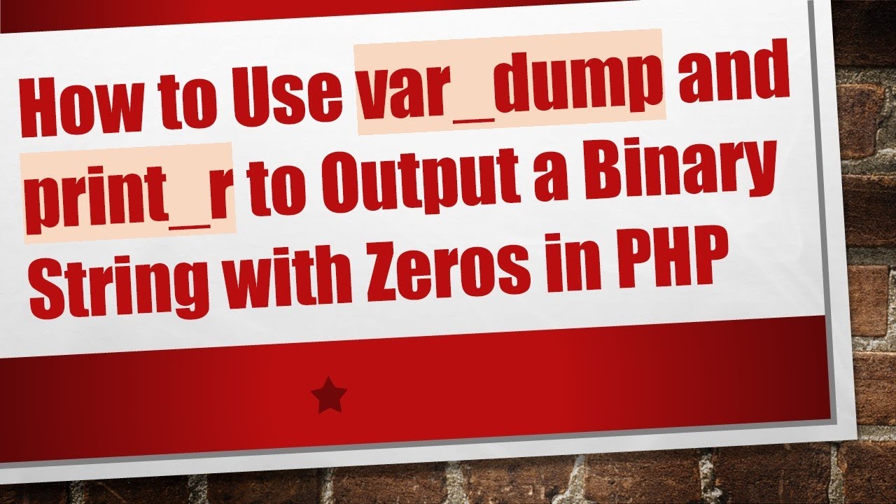 How to Use var_dump and print_r to Output a Binary String with Zeros in PHP - YouTube