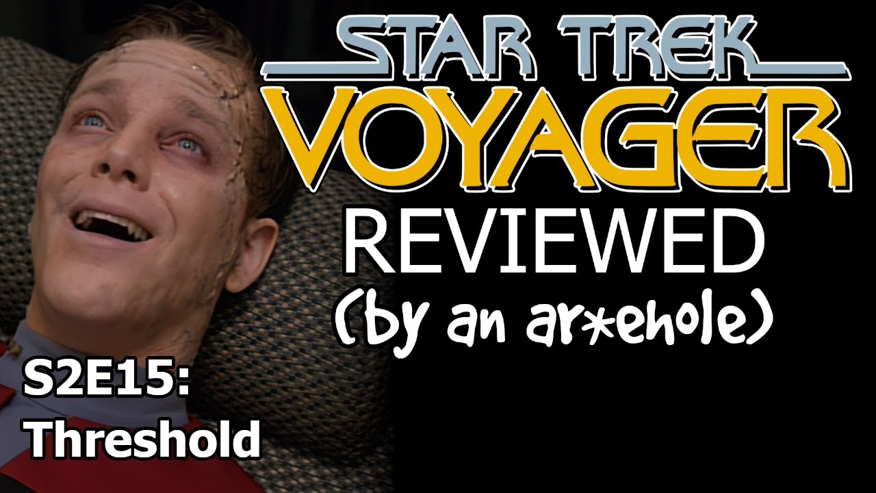 Voyager Reviewed! (by an ar*ehole) S2E15: THRESHOLD - YouTube