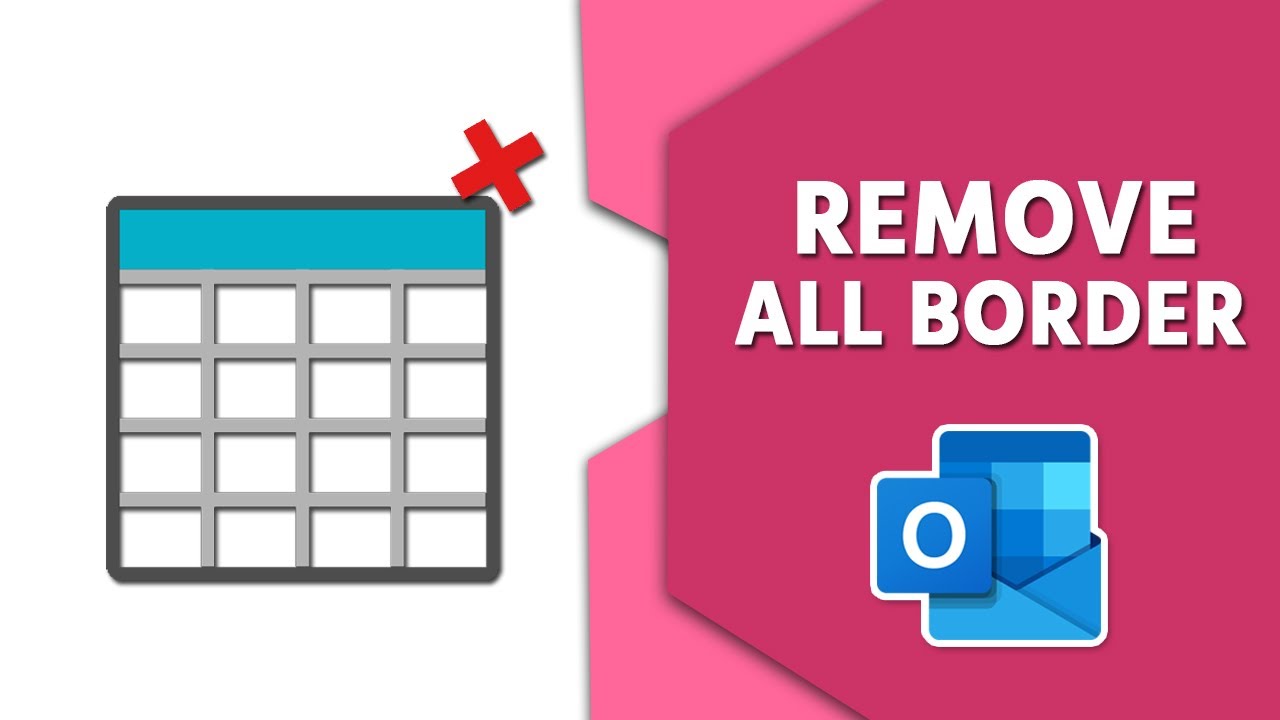 How To Remove All Borders From A Table In Outlook YouTube how-to-remove-all-borders-from-a-table-in-outlook-youtube