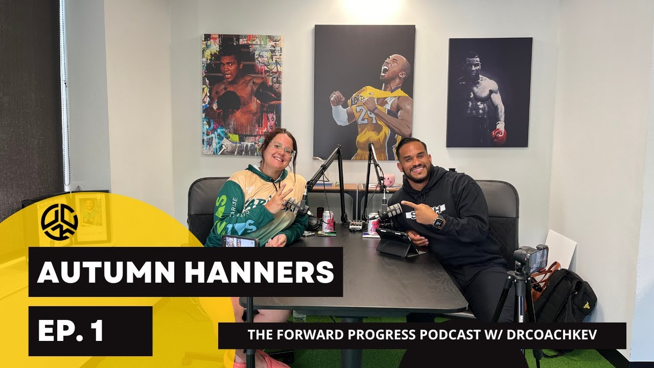 Unleashing the Champion: Autumn Hanners on The Forward Progress with ...