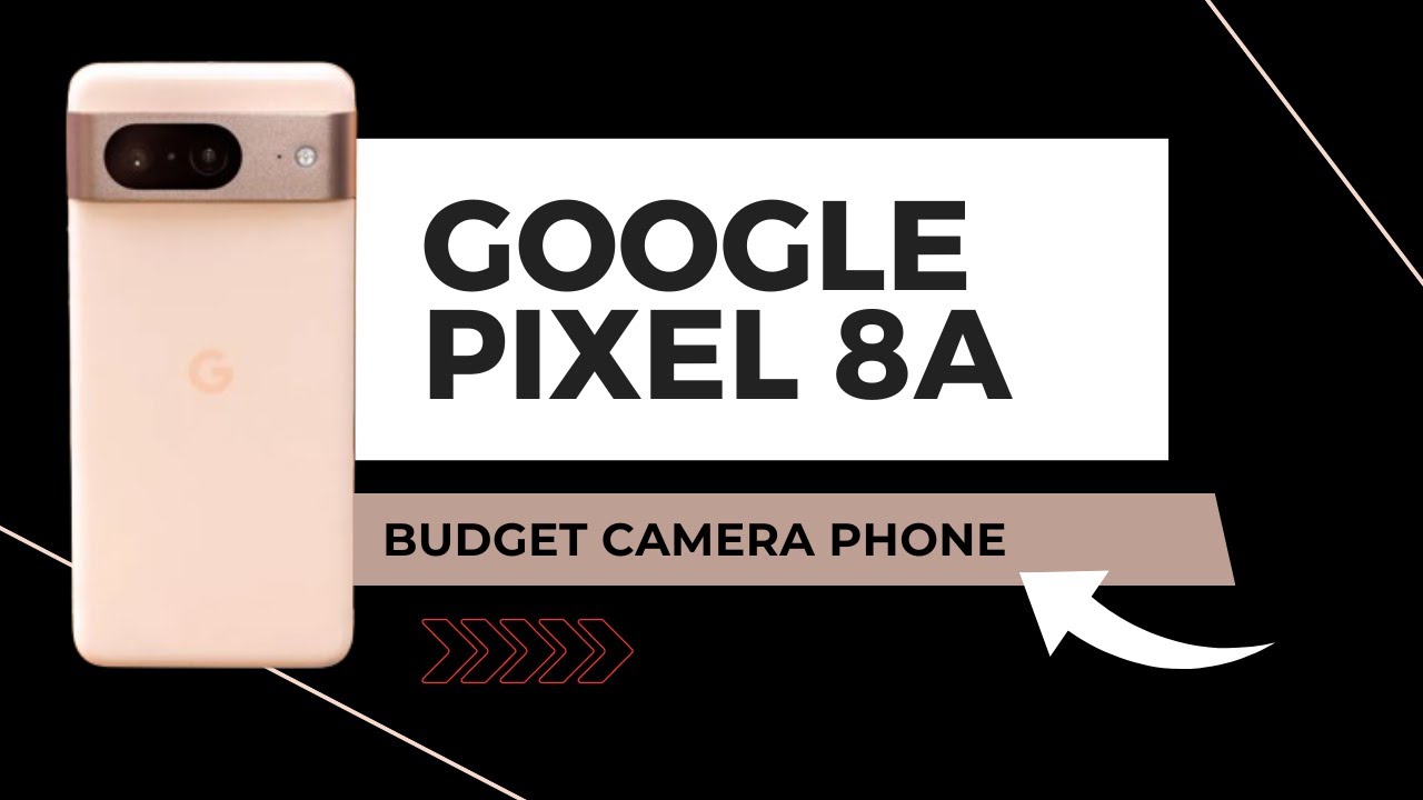 Google Pixel 8a: AMAZING Camera on a Budget! | Full Review | - YouTube