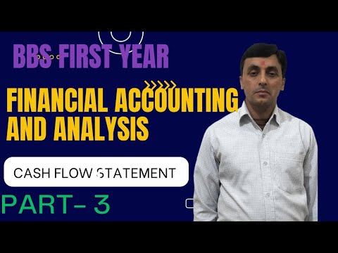 BBS FIRST YEAR ||FINANCIAL ACCOUNTING AND ANALYSIS ||CASH FLOW ...