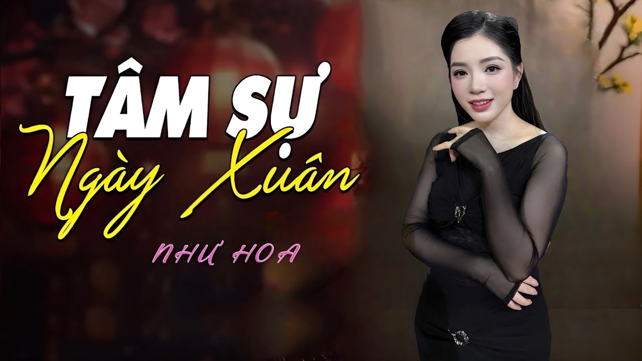 Tâm Sự Ngày Xuân - Như Hoa | Xuân Này Con Không Về, Mùa Xuân Của Mẹ ...