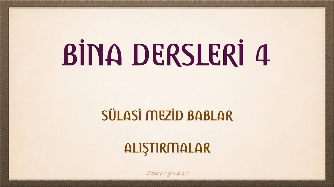 BİNA DERSLERİ 4 (SÜLASİ MEZİD BABLAR - ALIŞTIRMALAR) - YouTube