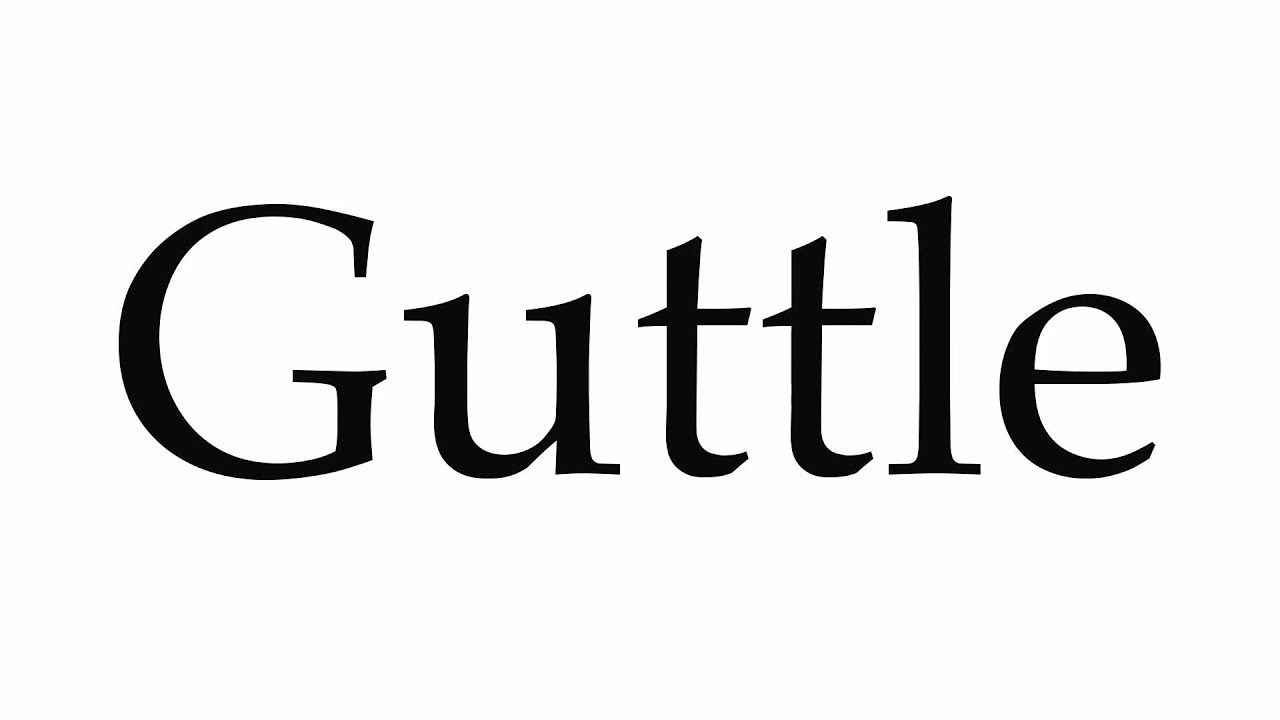 How to Pronounce Guttle - YouTube