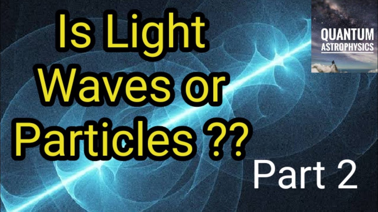 Is Light Waves or Particles??? (Part 2) - YouTube