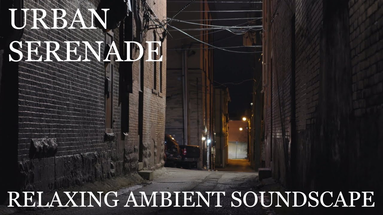 Relaxing Ambient Soundscape - Urban Serenade - Haunting Vocals/Singing ...