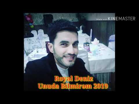 Royal Deniz Unuda Bilmirem 2019 Yeni