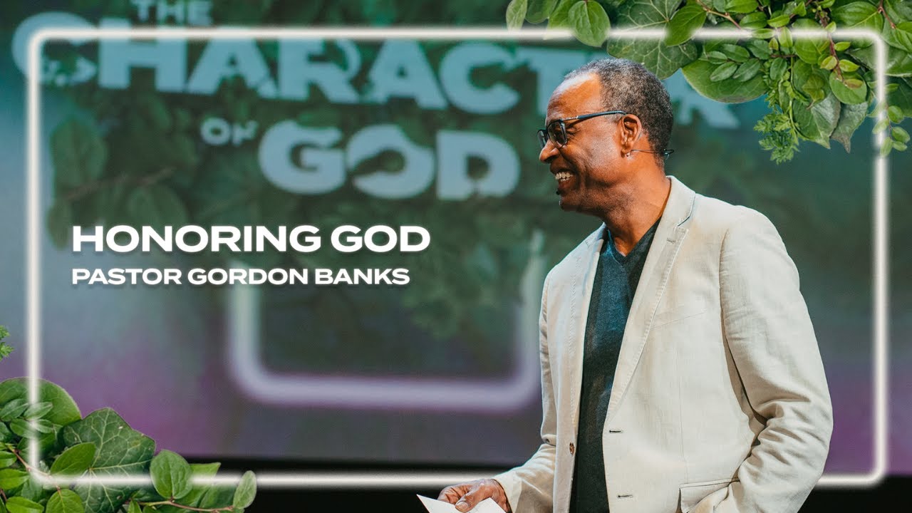 Honoring God | Pastor Gordon Banks - YouTube