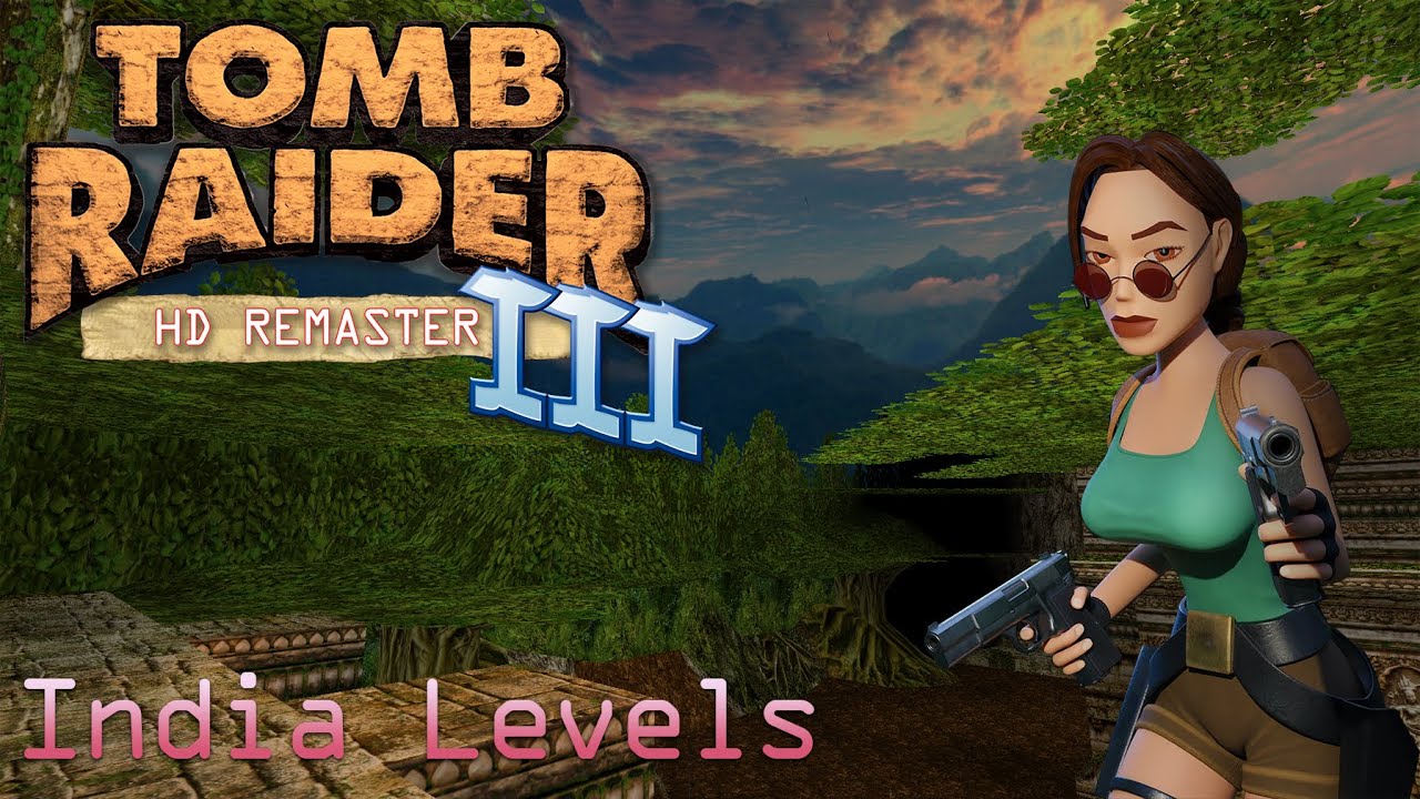 Tomb Raider 3 HD Remaster - India Full Walkthrough - YouTube