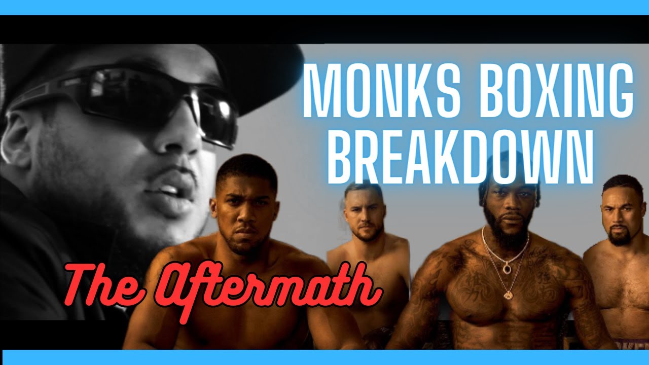 MONKS BOXING BREAKDOWN AFTERMATH : DAY OF RECKONGING - ANTHONY JOSHUA ...