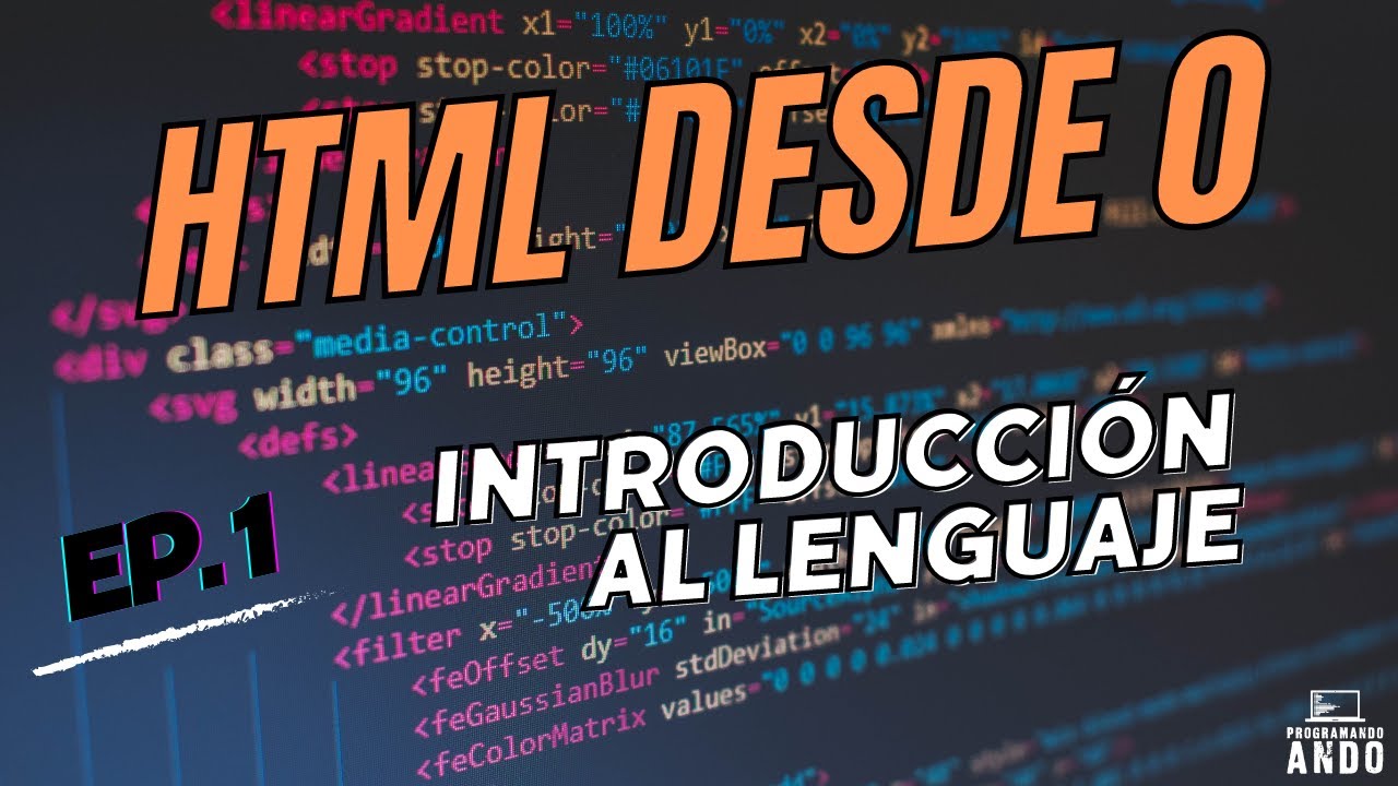HTML DESDE 0 - Capítulo 1: Introducción al lenguaje HTML ...
