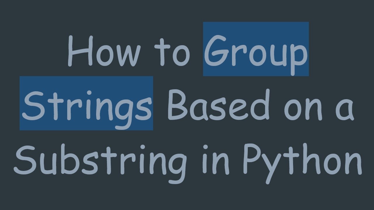 How to Group Strings Based on a Substring in Python - YouTube