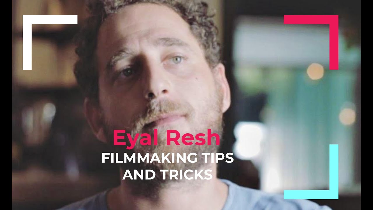 Eyal Resh | Planning for a Successful Shoot | A Step-by-Step Guide to the Filmmaking Process ...