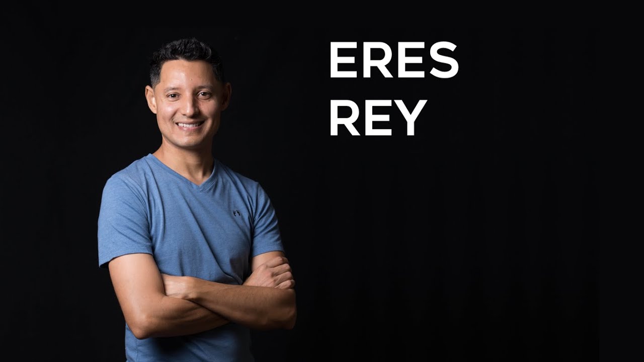 ERES REY - YouTube
