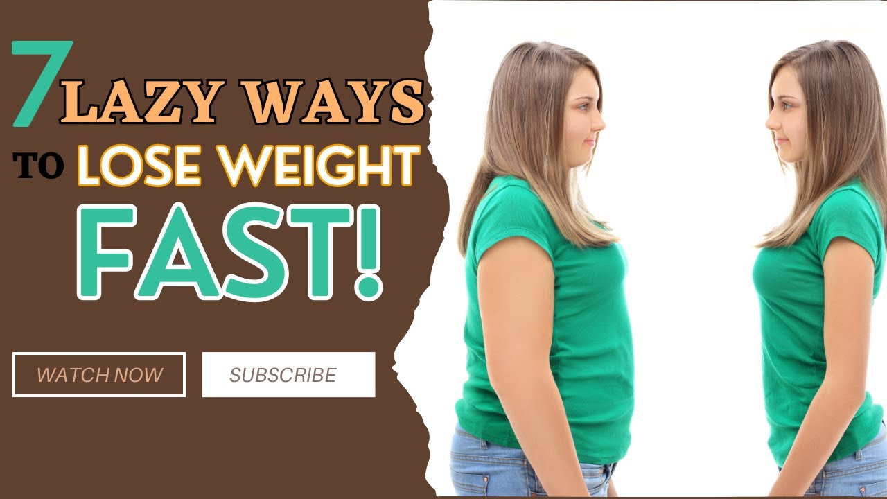 7 Laziest Ways to Lose Weight | Weight Loss Hacks | Health Tips - YouTube