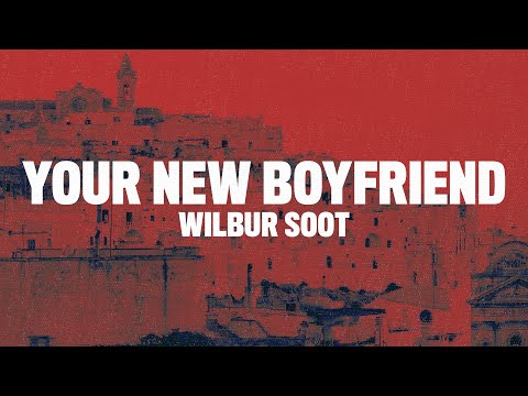 Wilbur Soot - Your New Boyfriend (Lyrics) \