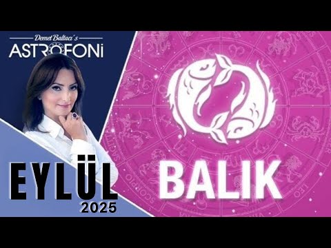 Balık Burcu, Eylül 2025, Aylık Burç Yorumları, Astrolog Demet Baltacı ile Astroloji haber burçlar.