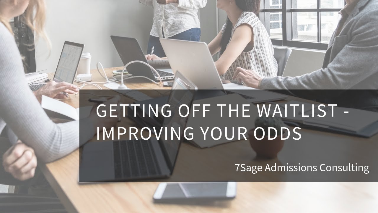 Getting Off the Waitlist - Improving Your Odds - 7Sage Admissions ...