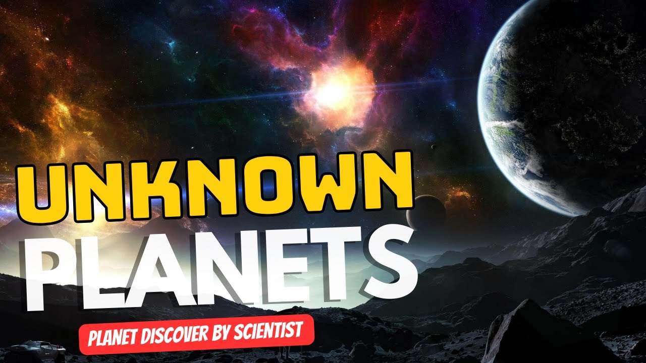 Scientists Discover Planets | Unknown Planets In The Universe | Unknown ...