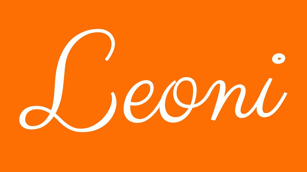 Learn how to Write the Name Leoni Signature Style in Cursive Writing ...