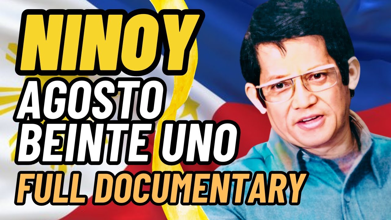 NINOY AQUINO: AGOSTO BEINTE UNO | FULL DOCUMENTARY FILM | Remembering Ninoy Aquino - YouTube