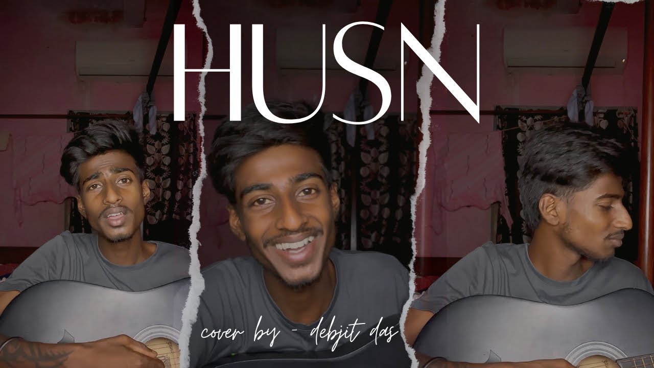 Husn Anuv Jain Cover By Debjit Das Husn Anuvjain Itsrick Hindisong Youtube
