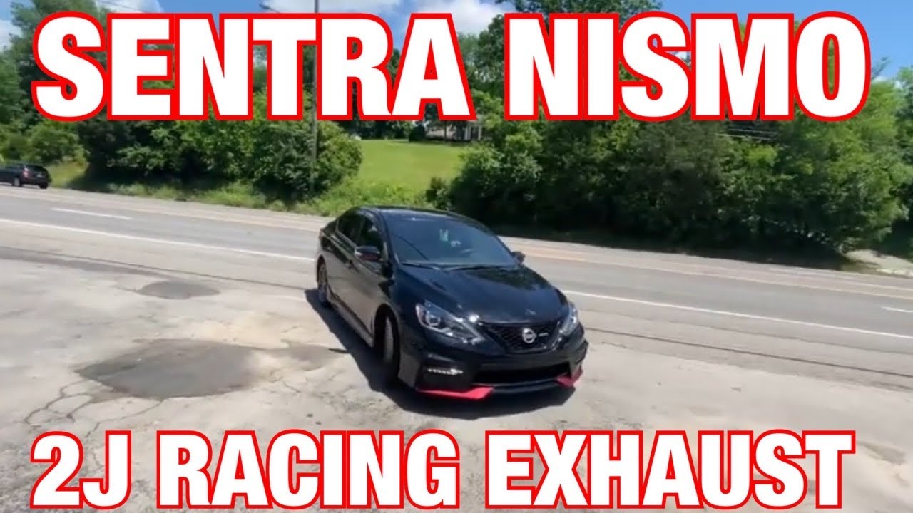 2017 Nissan Sentra NISMO EXHAUST w/ 2J RACING EXHAUST! - YouTube