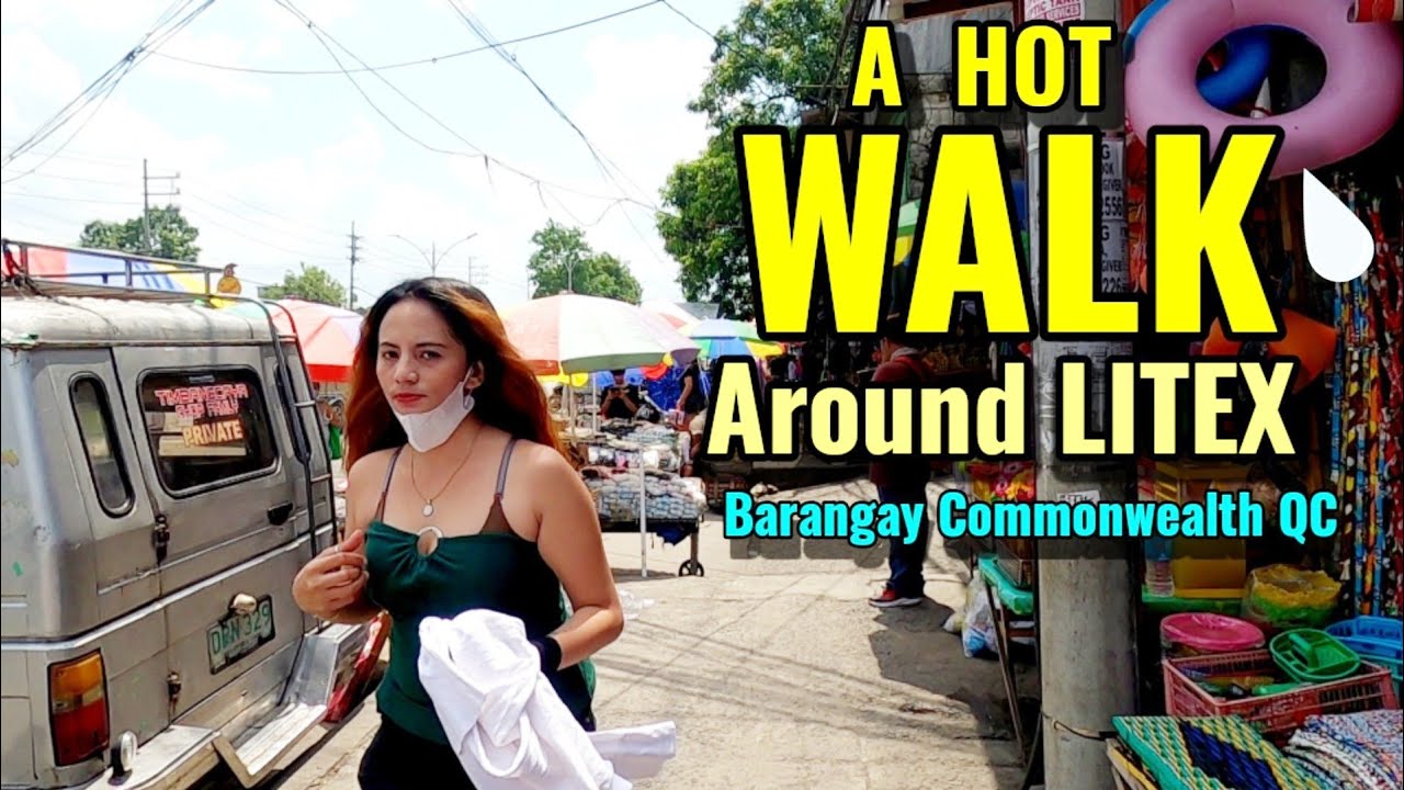 🔴 HOT WALK around LITEX Barangay COMMONWEALTH QC - YouTube