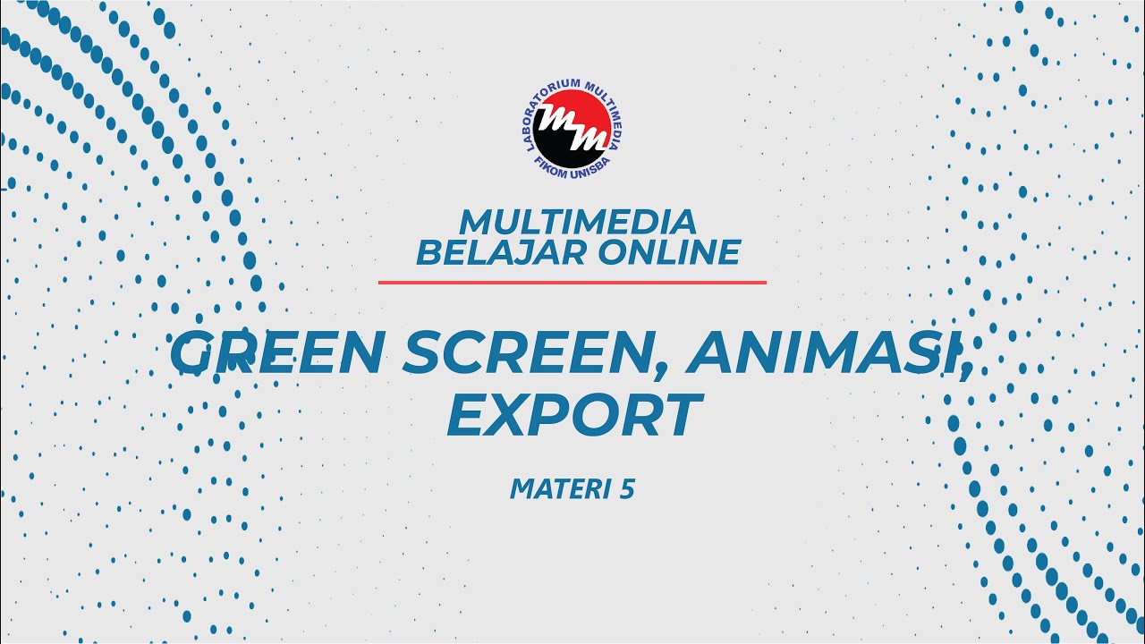 Green Screen, Animasi, Export | Materi 5 Belajar Online bersama ...