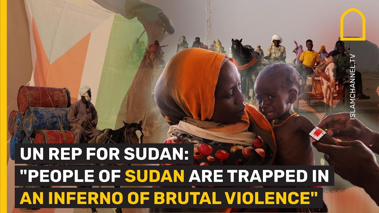 UN REP FOR SUDAN: "PEOPLE OF SUDAN ARE TRAPPED IN AN INFERNO OF BRUTAL ...