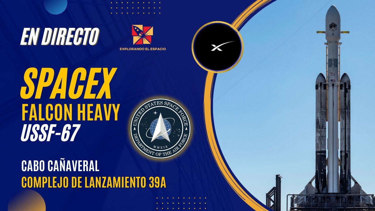 Lanzamiento de la misión USSF-67 en Falcon Heavy de SpaceX - YouTube